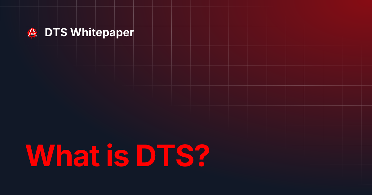 What is DTS? | DTS Whitepaper